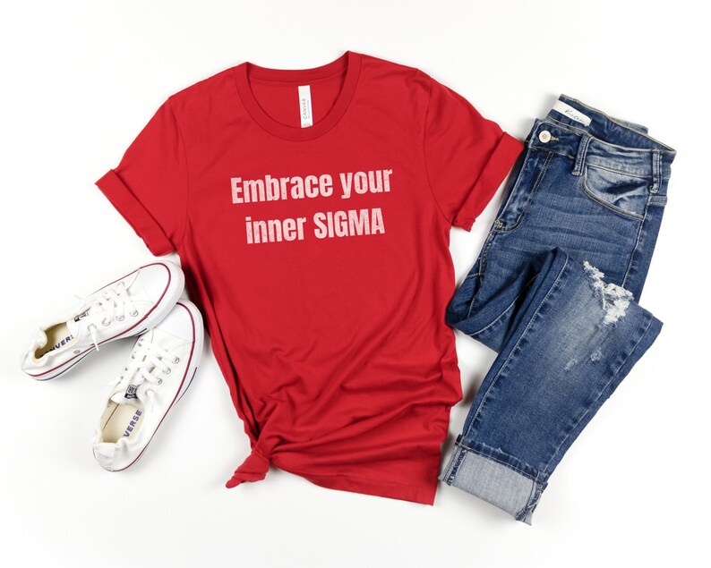 Embrace Your Inner Sigma White Letters, Trendy Shirt, Unisex, Gift for ...