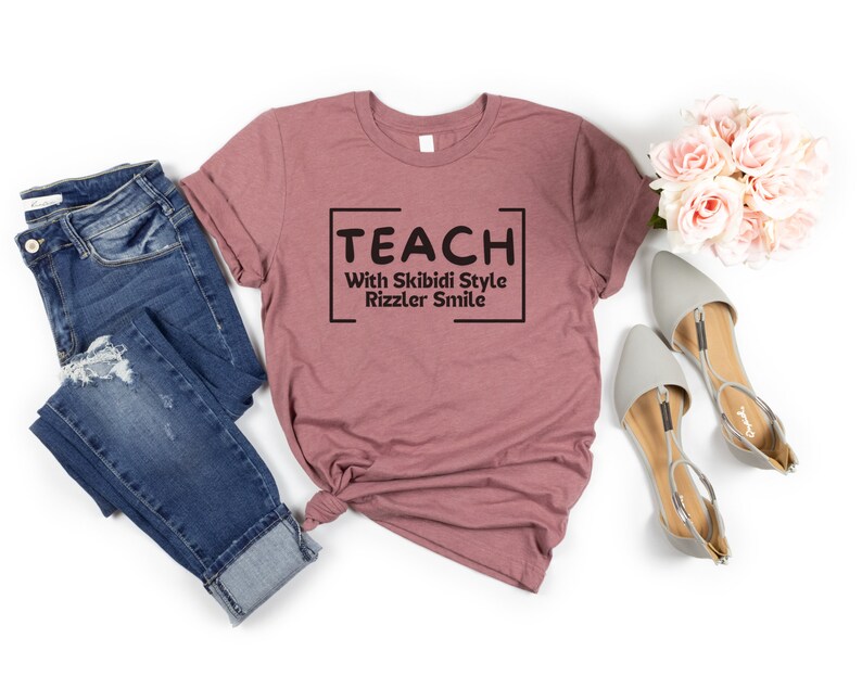 Teach With Skibidi Style Rizzler Smile Teacher Shirt, Trendy Shirt ...