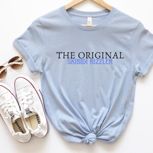 The Original Skibidi Rizzler Unisex, Trendy Shirt, Unisex, Gift for ...