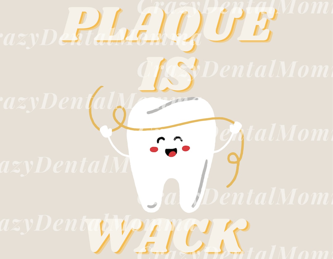 Plaque is Wack, Dental Digital Download Png, Dental Assistant, Dental ...