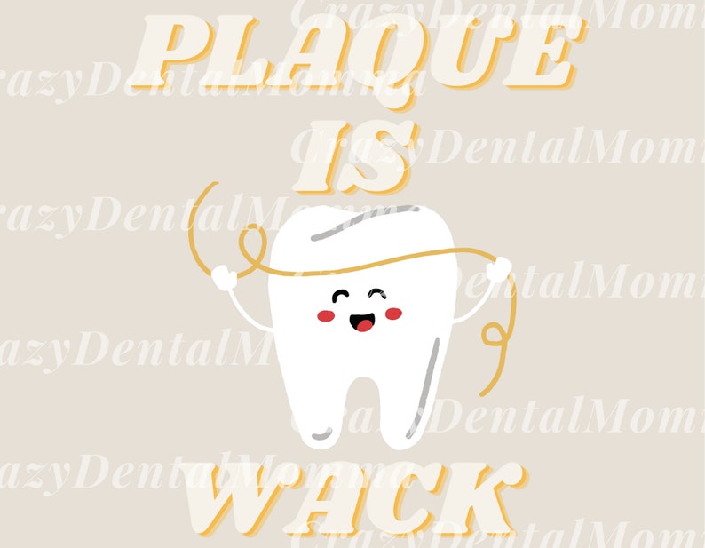 Plaque is Wack, Dental Digital Download Png, Dental Assistant, Dental ...