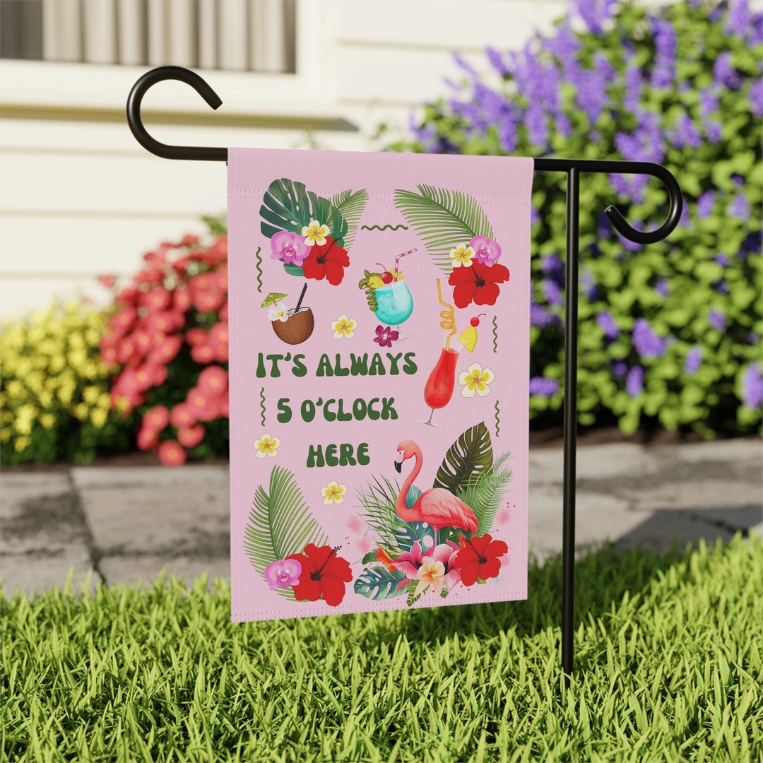 It’s Always 5 O'clock Here Tropical Garden Flag, Flamingo Yard Flag ...