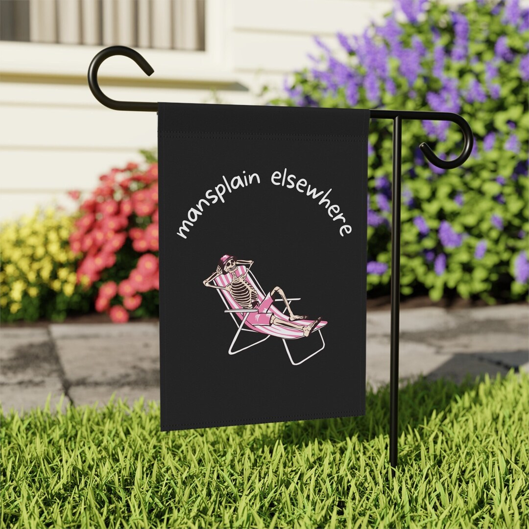 Funny Mansplain Elsewhere Skeleton Garden Flag, Feminist Women’s ...