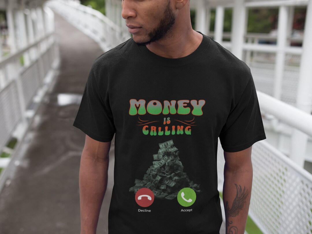 Money is Calling Tshirt Money Design Financial Empowerment Statement ...