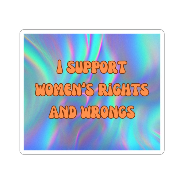 I Support Womens Rights and Wrongs Sticker - Etsy