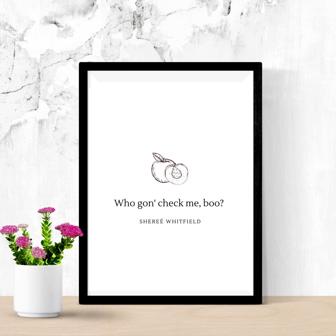 Who Gon' Check Me, Boo? - Shereé Whitfield - RHOA - Digital Wall Art ...