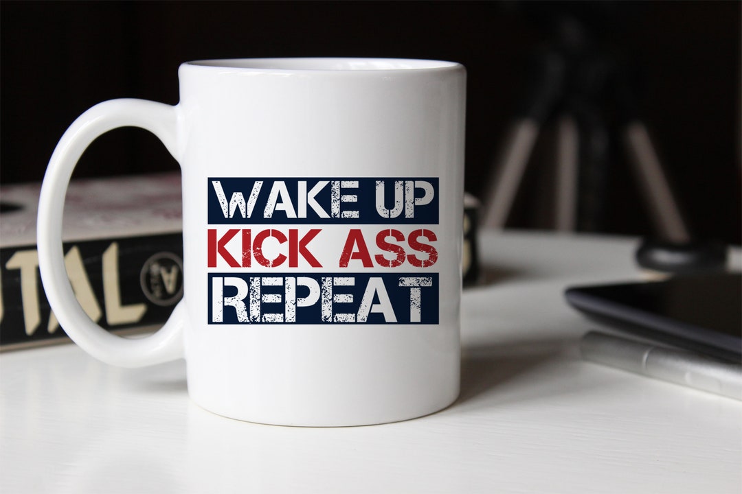 11oz and 15oz Mug Wrap Template, Wake up Kick A Mug Quote, Mug ...