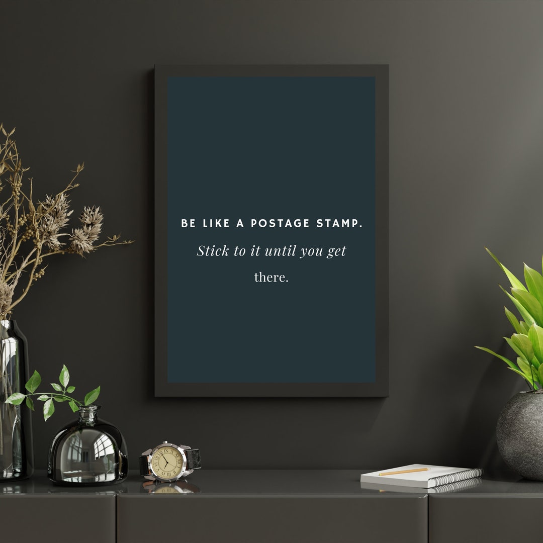Motivational Wall Art: Be Like a Postage Stamp Stick to Your - Etsy