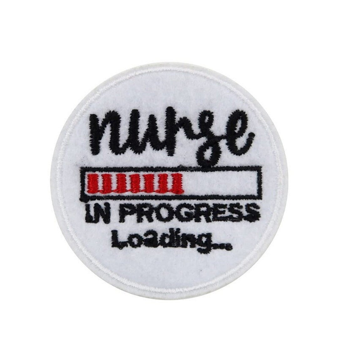 Nurse in Progress Loading Embroidered Iron on Patch 112880 - Etsy