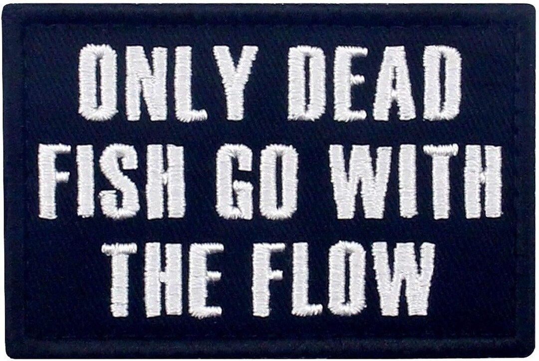 Only Dead Fish Swim With the Current. Embroidered Patch With - Etsy