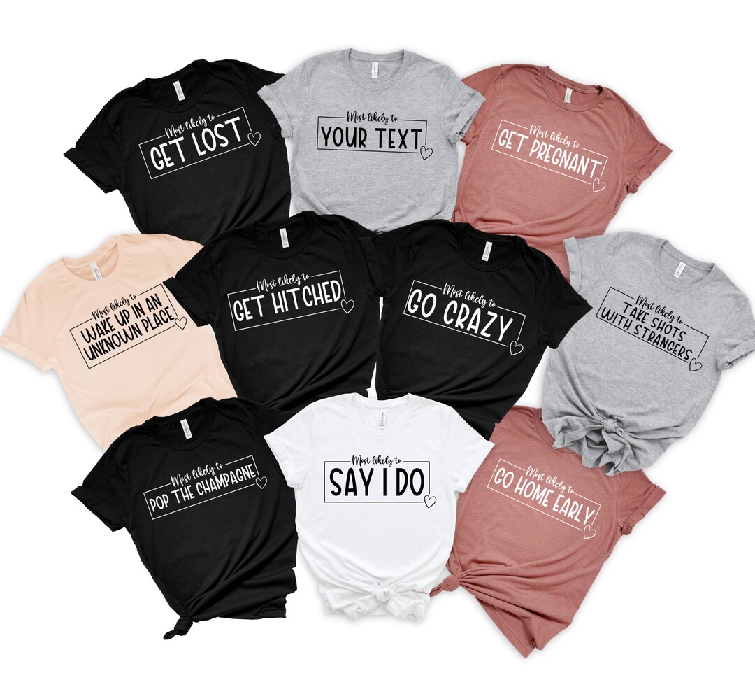 Most Likely to Shirt, Custom Bachelorette Shirt, Bridesmaid Shirt ...