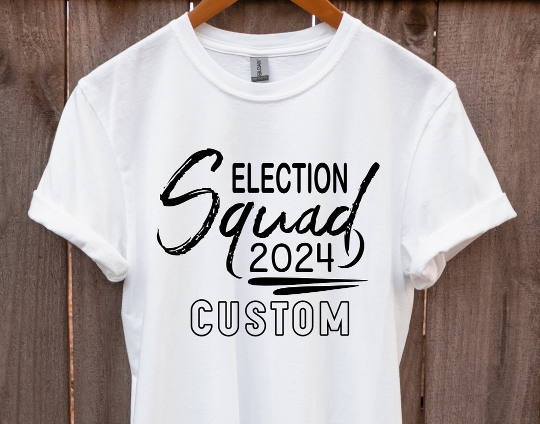 Election Squad Shirts, Custom 2024 Election Shirts, Democrat Shirt ...