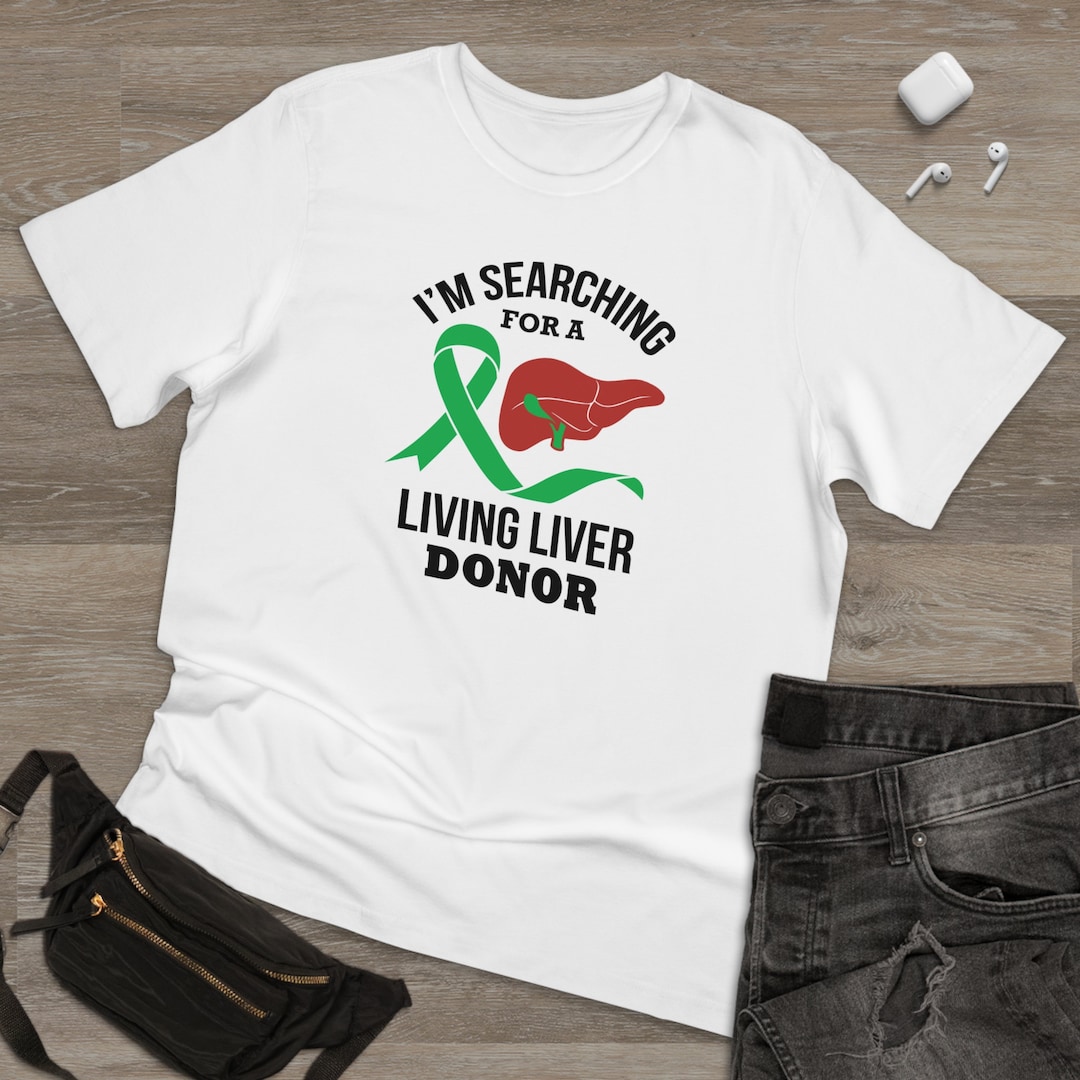 Searching for A Living Liver Donor Shirt, Liver Transplant Surgery ...