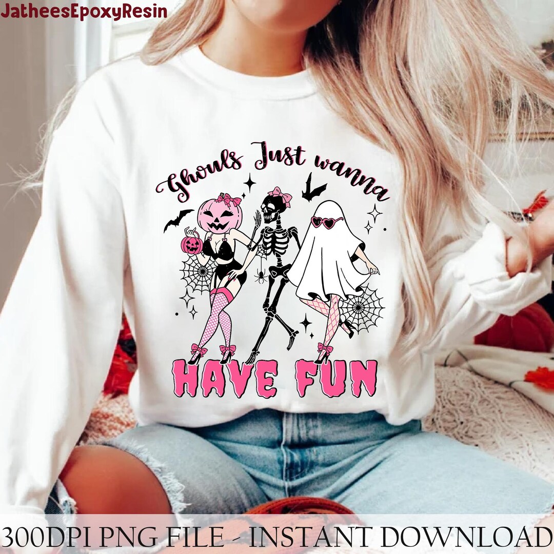 Ghouls Just Wanna Have Fun Halloween Png, Halloween Png, Halloween ...