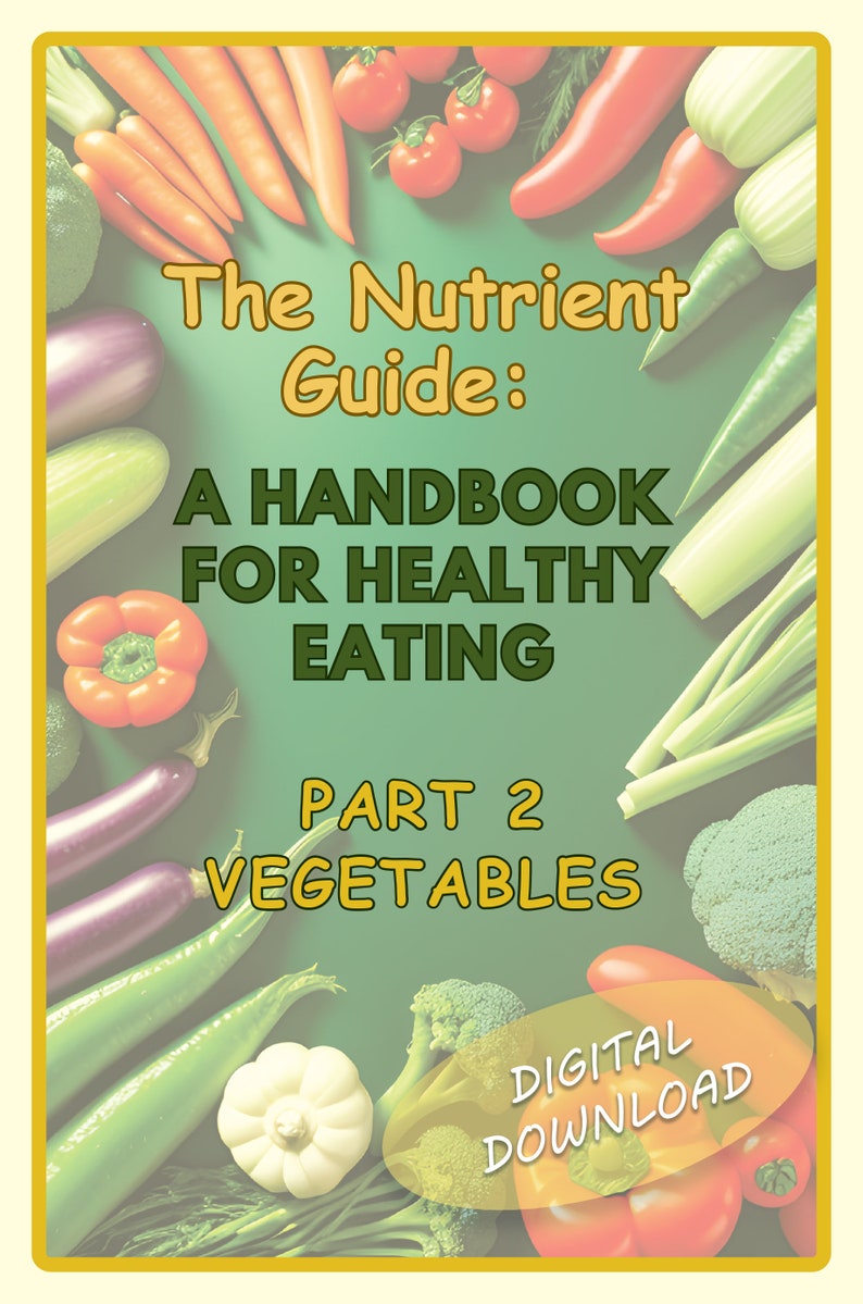 The Nutrient Guide: A Handbook for Healthy Eating. Part2- Vegetables - Etsy