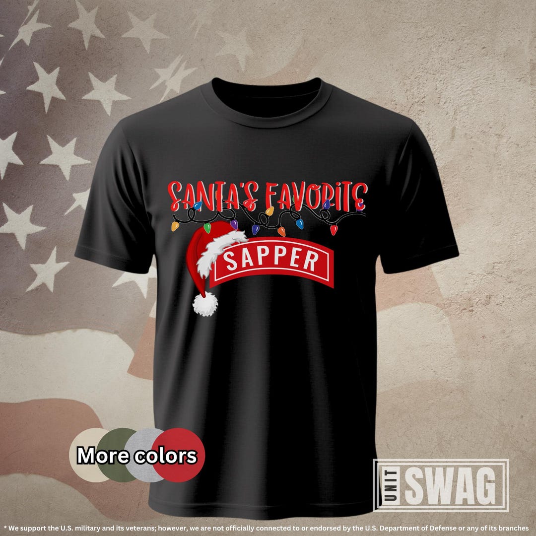 US Army Sapper, Holiday, T-shirt, Sapper, Sapper Tab, Instructor, US Army, Santa's Favorite ...