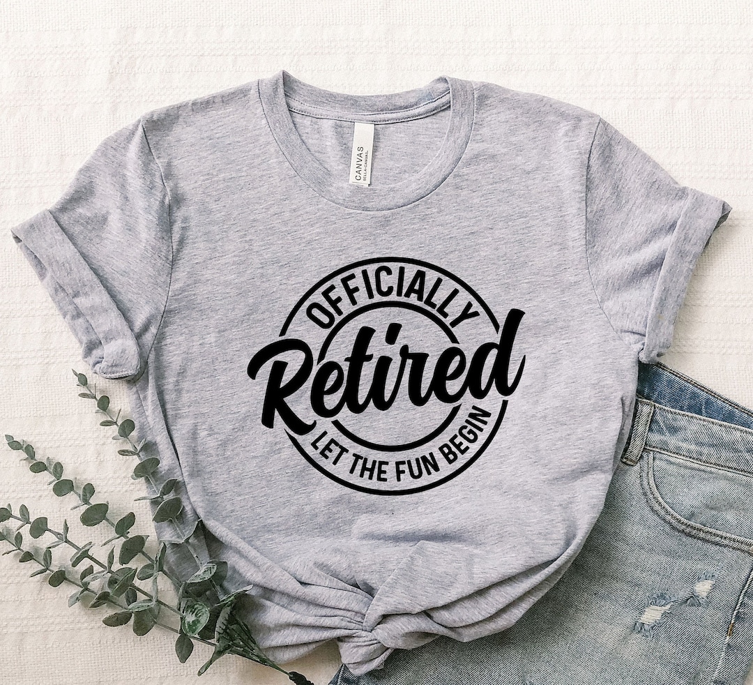 Retired Shirt,retirement Gifts for Women,retired 2023 Shirts,retirement ...