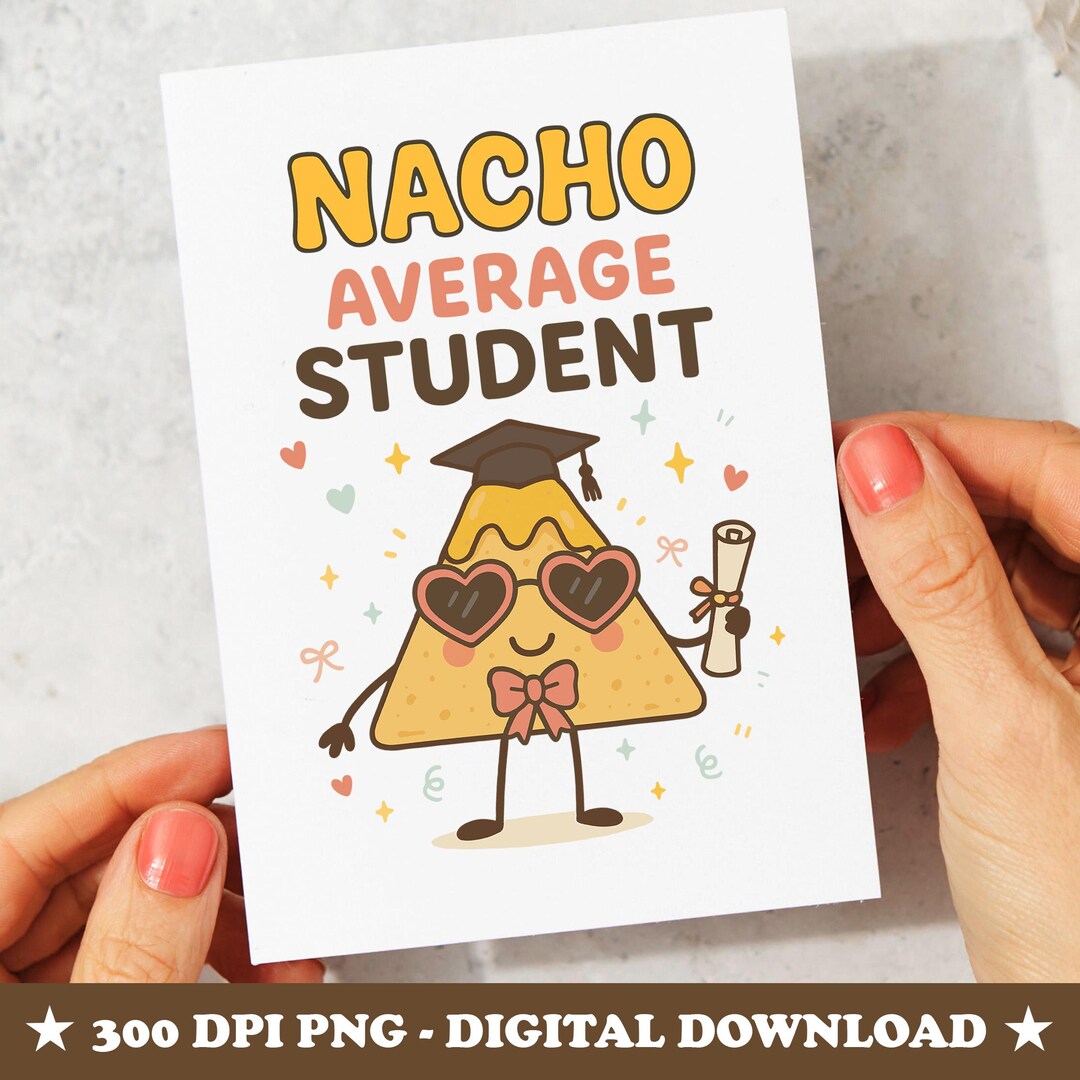 Funny Student Card PNG, Nacho Average Student Girl Card, Graduation ...