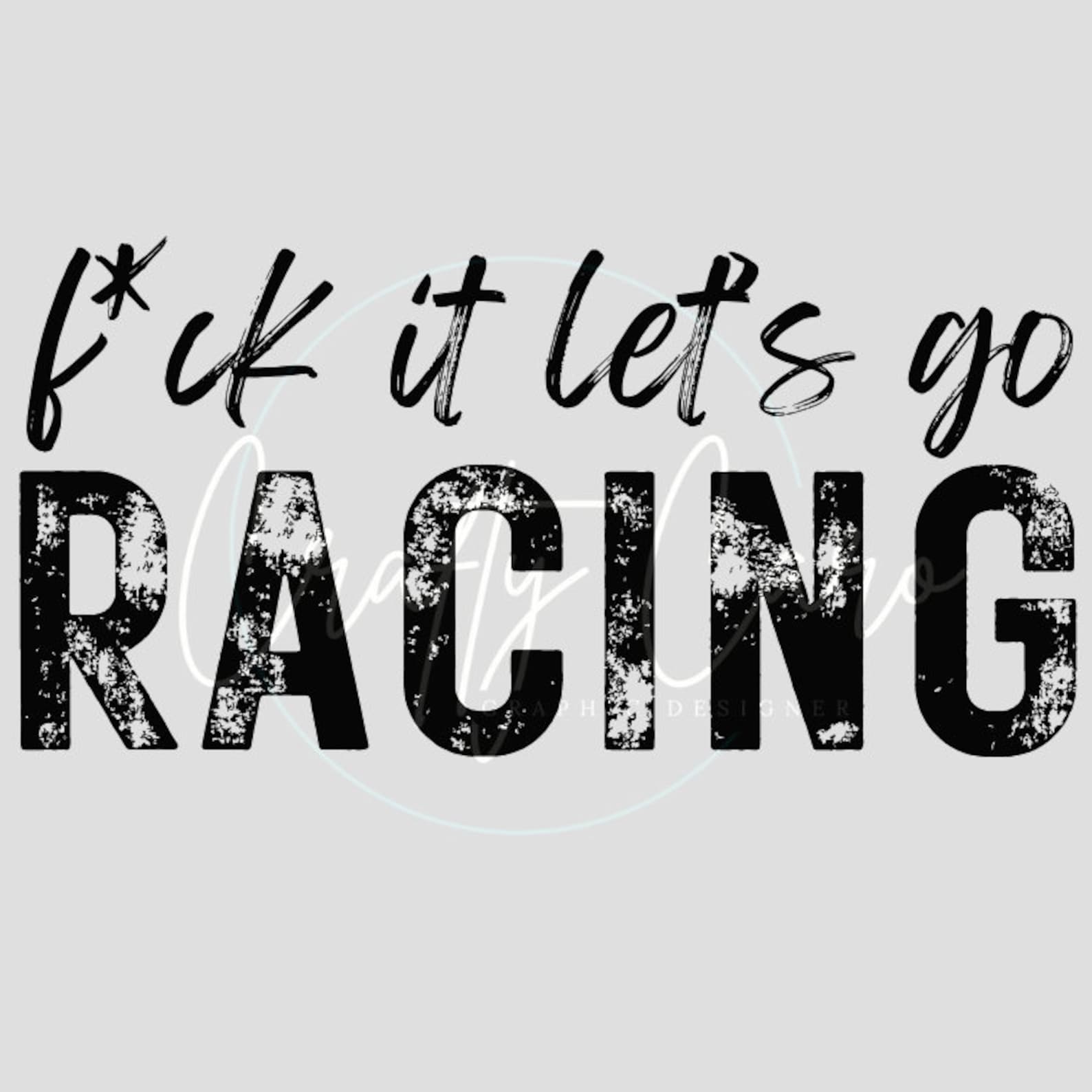 F*ck It Let's Go Racing PNG - Etsy