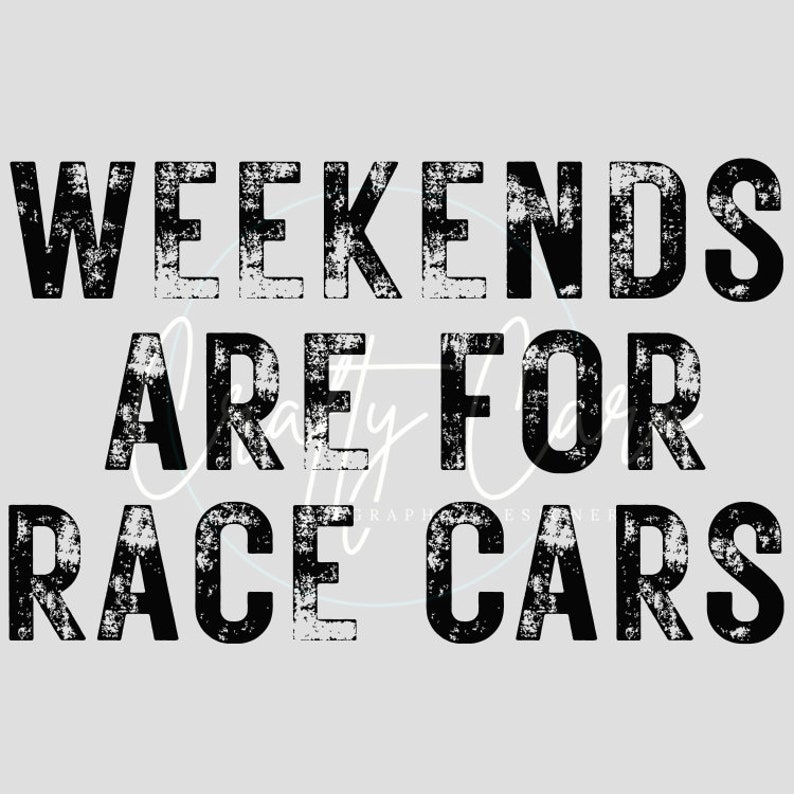 Weekends Are for Race Cars - PNG - Etsy