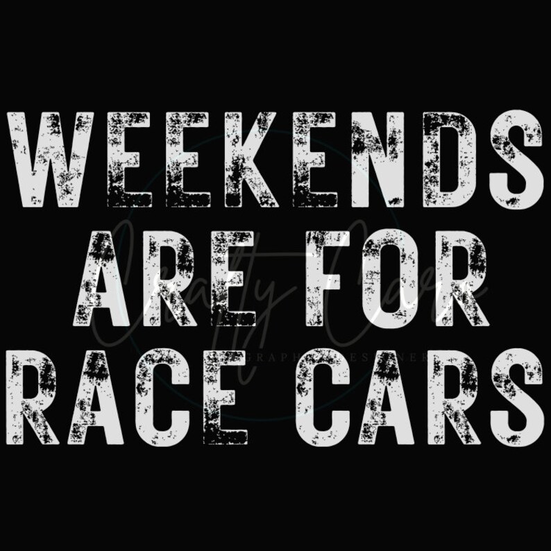 Weekends Are for Race Cars - PNG - Etsy