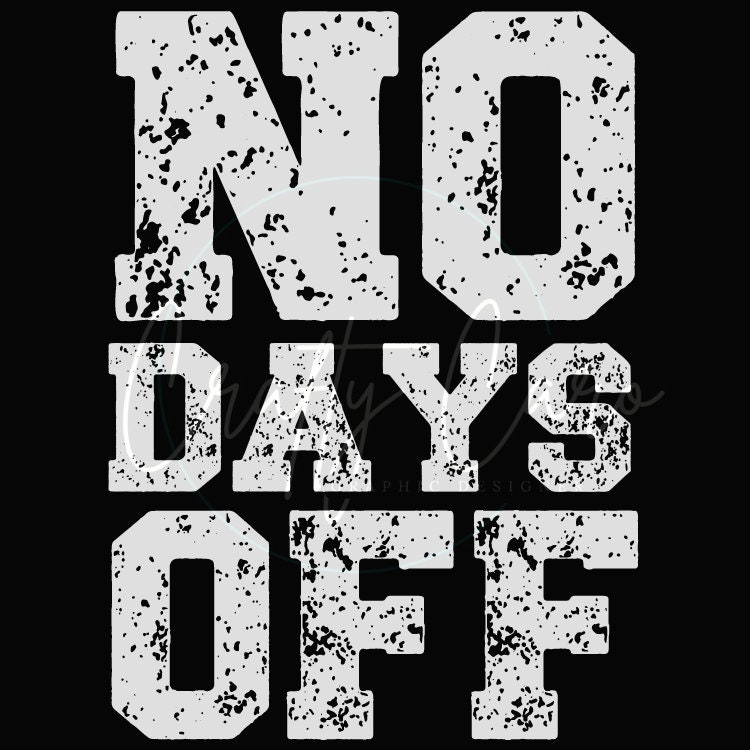 No Days off - PNG - Etsy