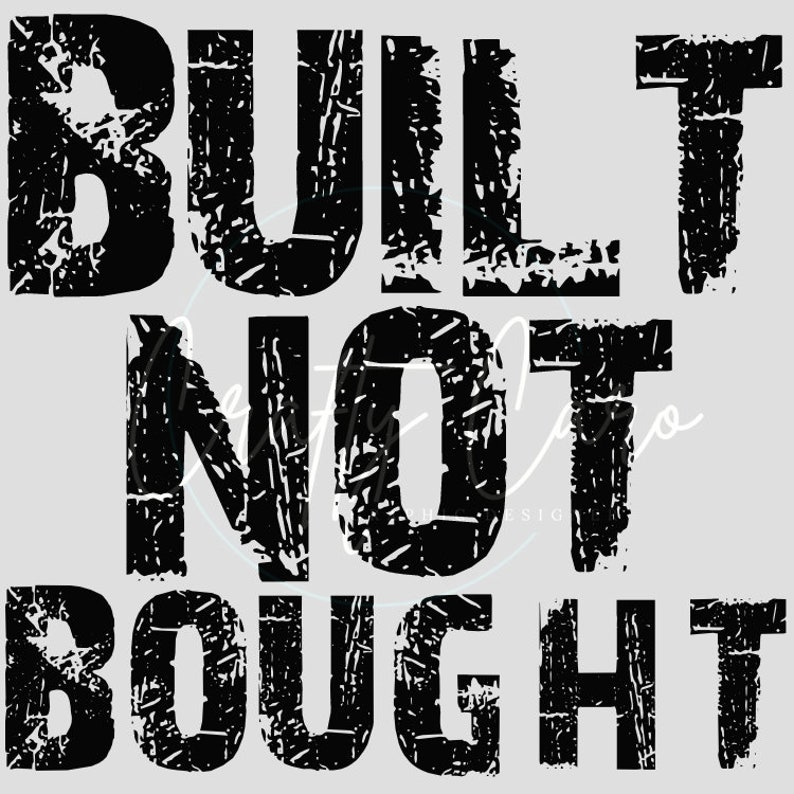 Built Not Bought - PNG - Etsy