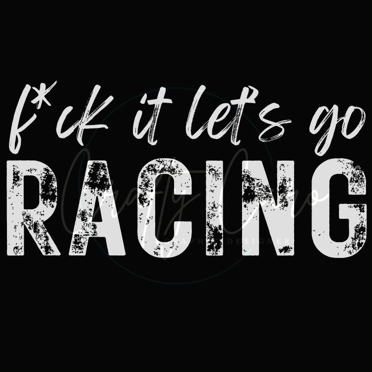 F*ck It Let's Go Racing PNG - Etsy