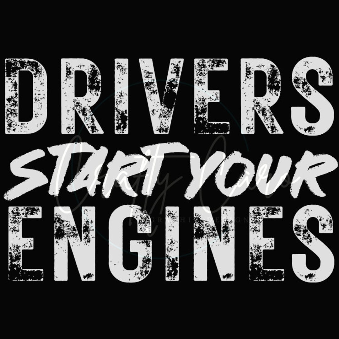 Drivers Start Your Engines - PNG - Etsy