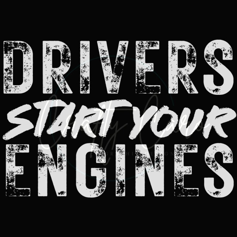 Drivers Start Your Engines - PNG - Etsy