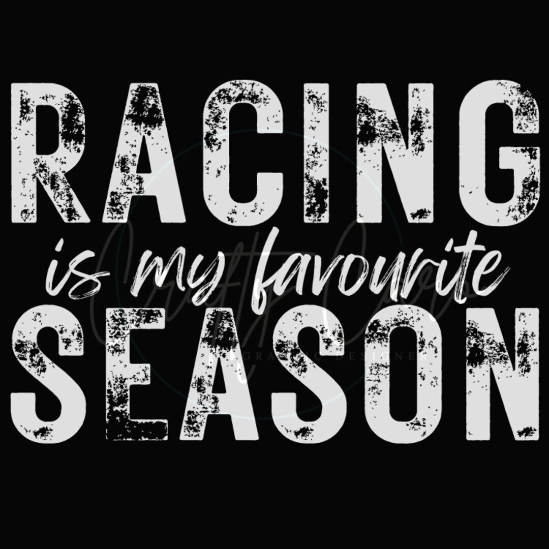 Racing is My Favourite Season - PNG - Etsy