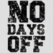 No Days off - PNG - Etsy