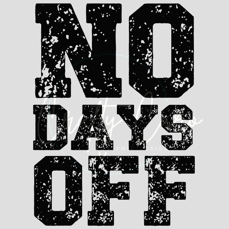 No Days off - PNG - Etsy