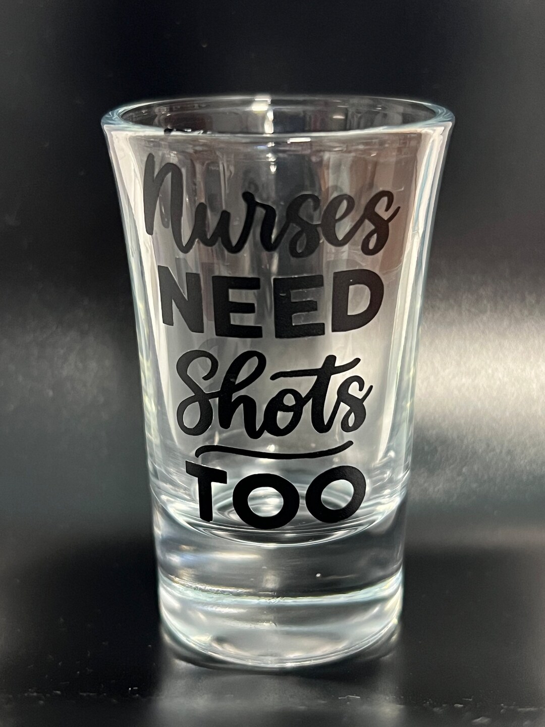 Nurses Need Shots Too Shot Glass - Etsy