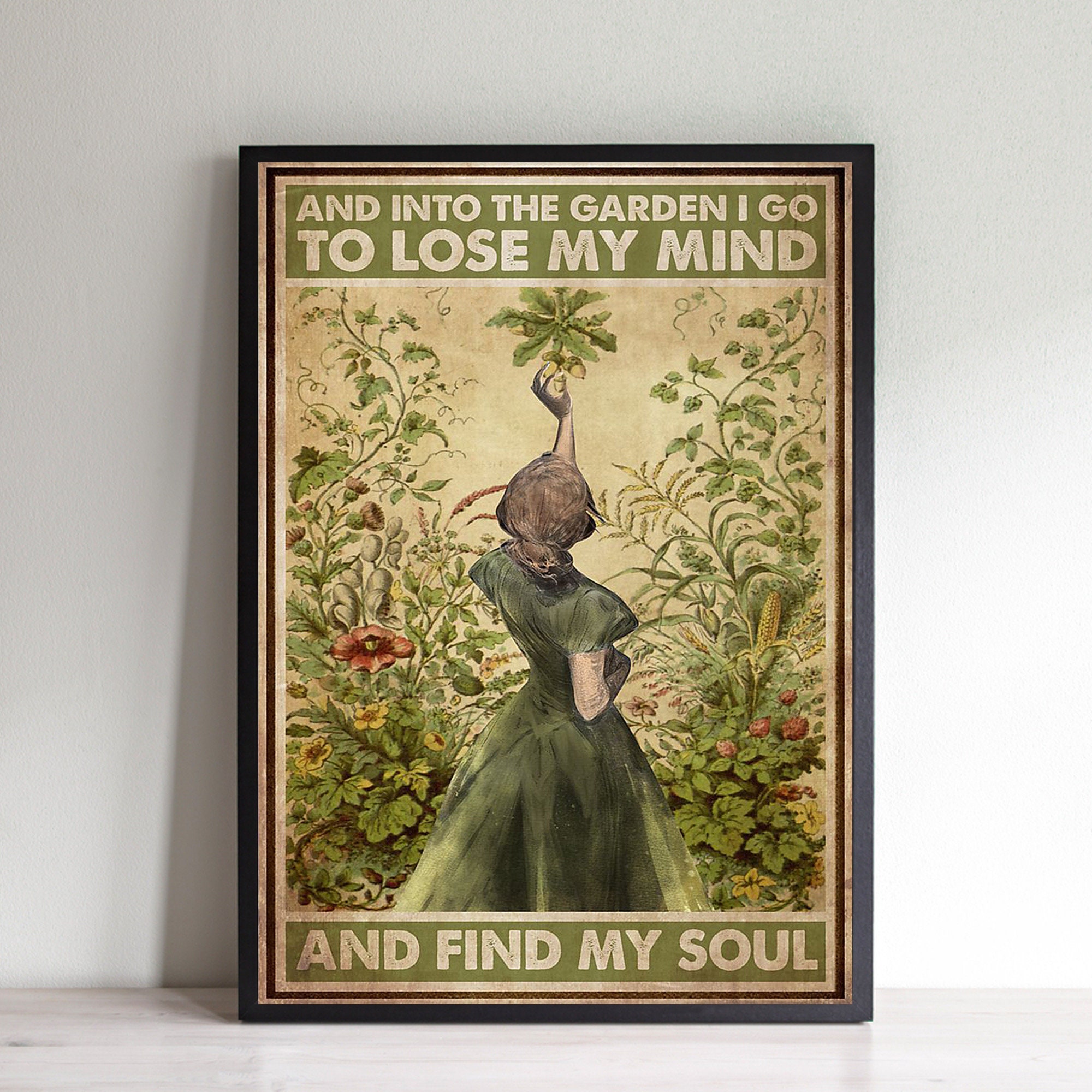 Into the Garden I Go to Lose My Mind and Find My Soul Poster Digital ...