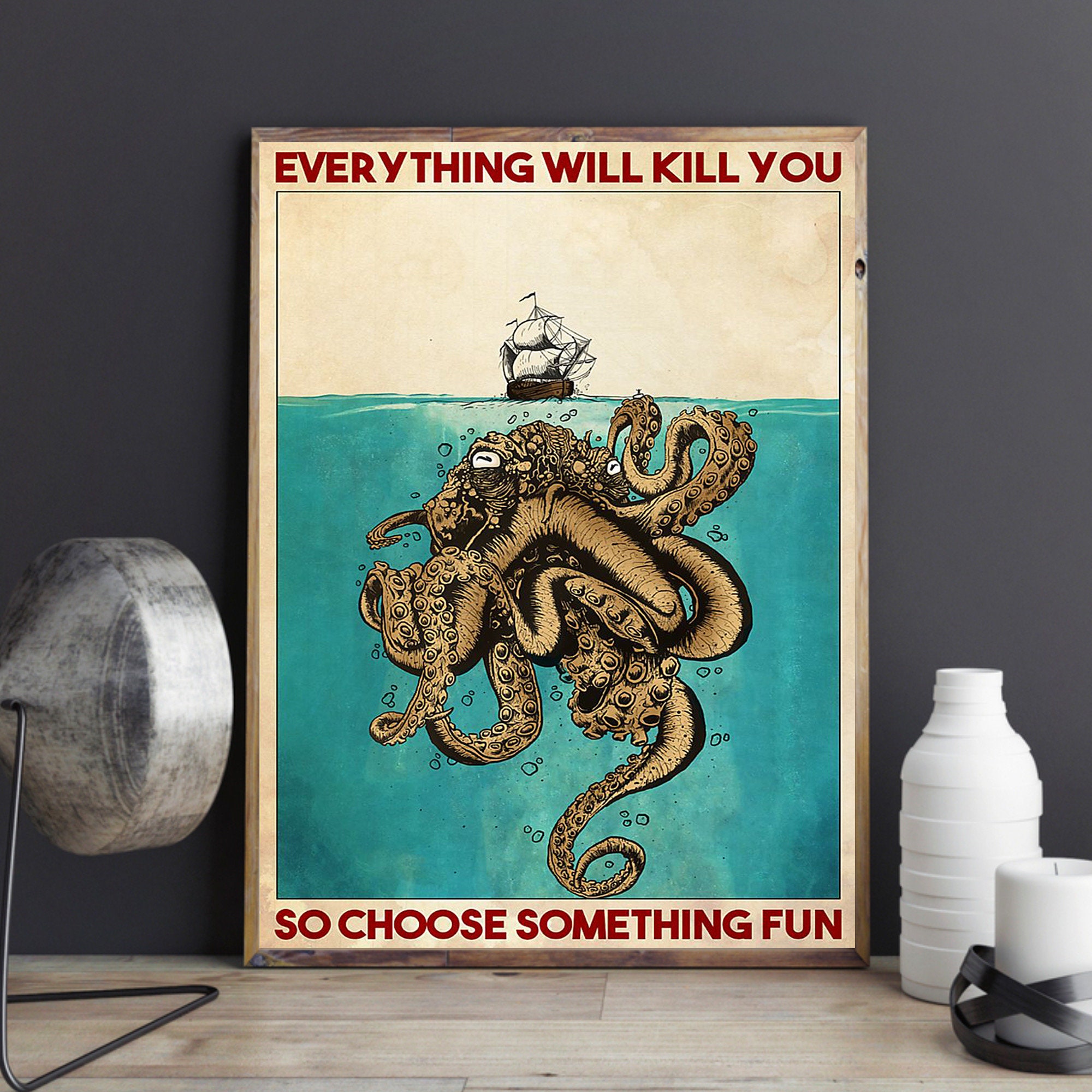 Octopus Everything Will Kill You so Choose Something Fun - Etsy