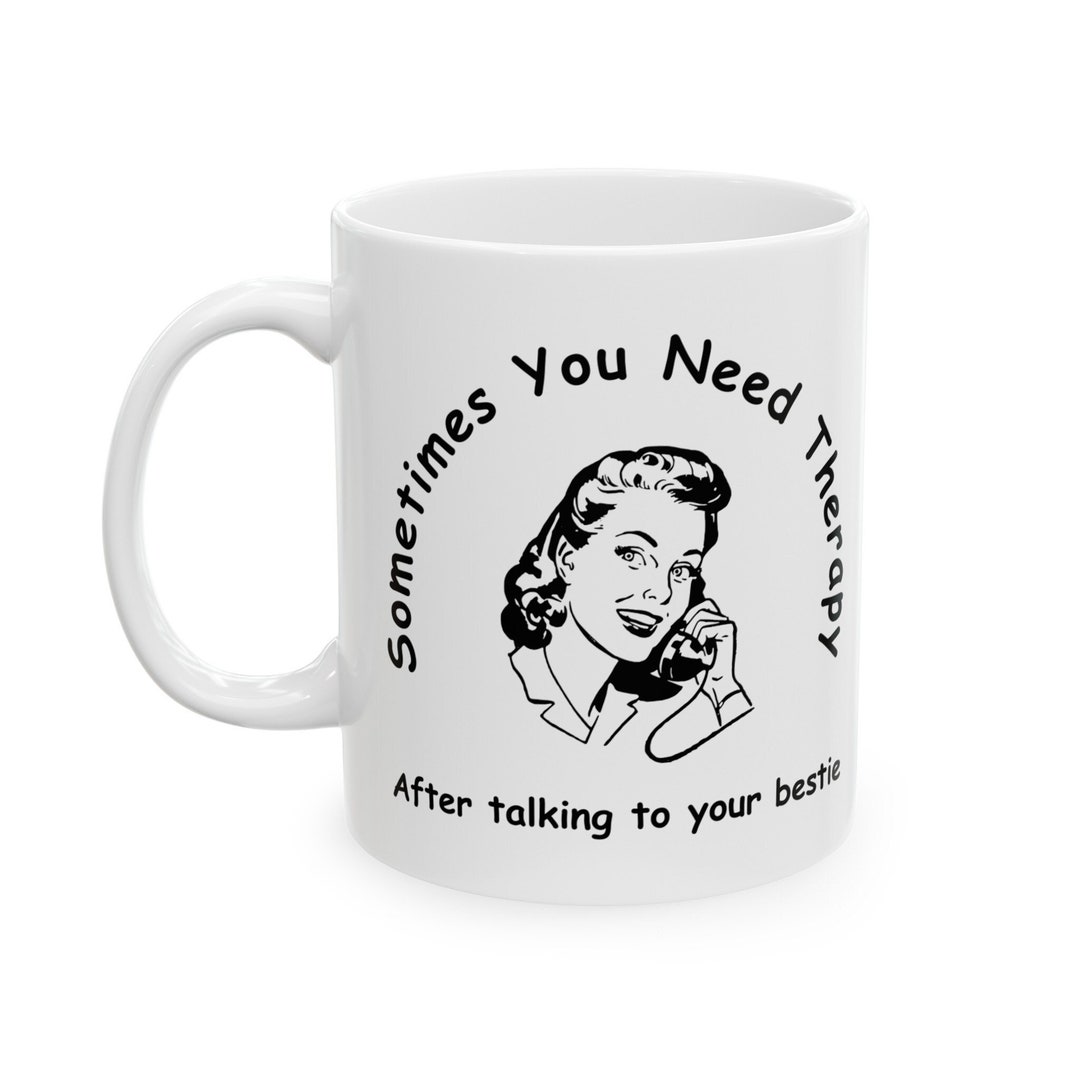 Sometimes I Need Therapy, Funny Mug Gift for Friend, Co-worker, Family ...