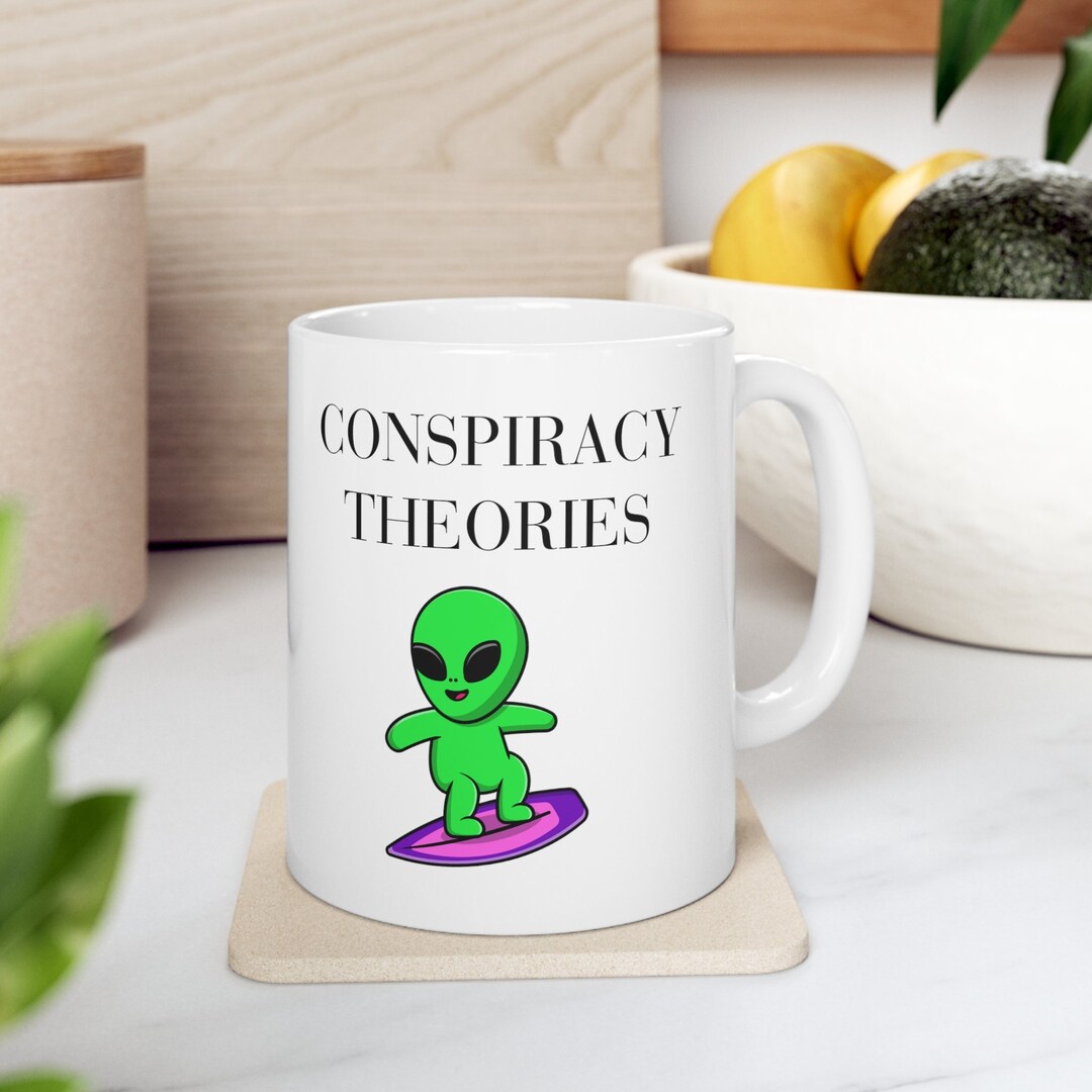 Conspiracy Theory, Alien Mug, Coffee Cup, Alien Gift, UFO, NASA, Conspiracy Theories Gift for ...