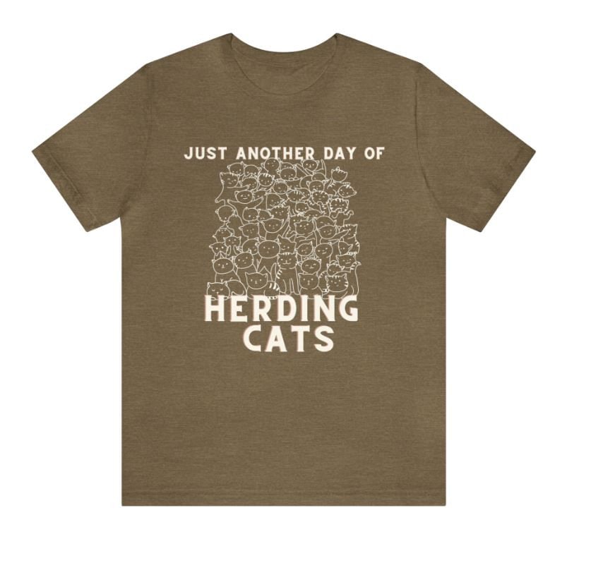 Just Another Day of Herding Cats Funny Office Humor Unisex Tee - Etsy