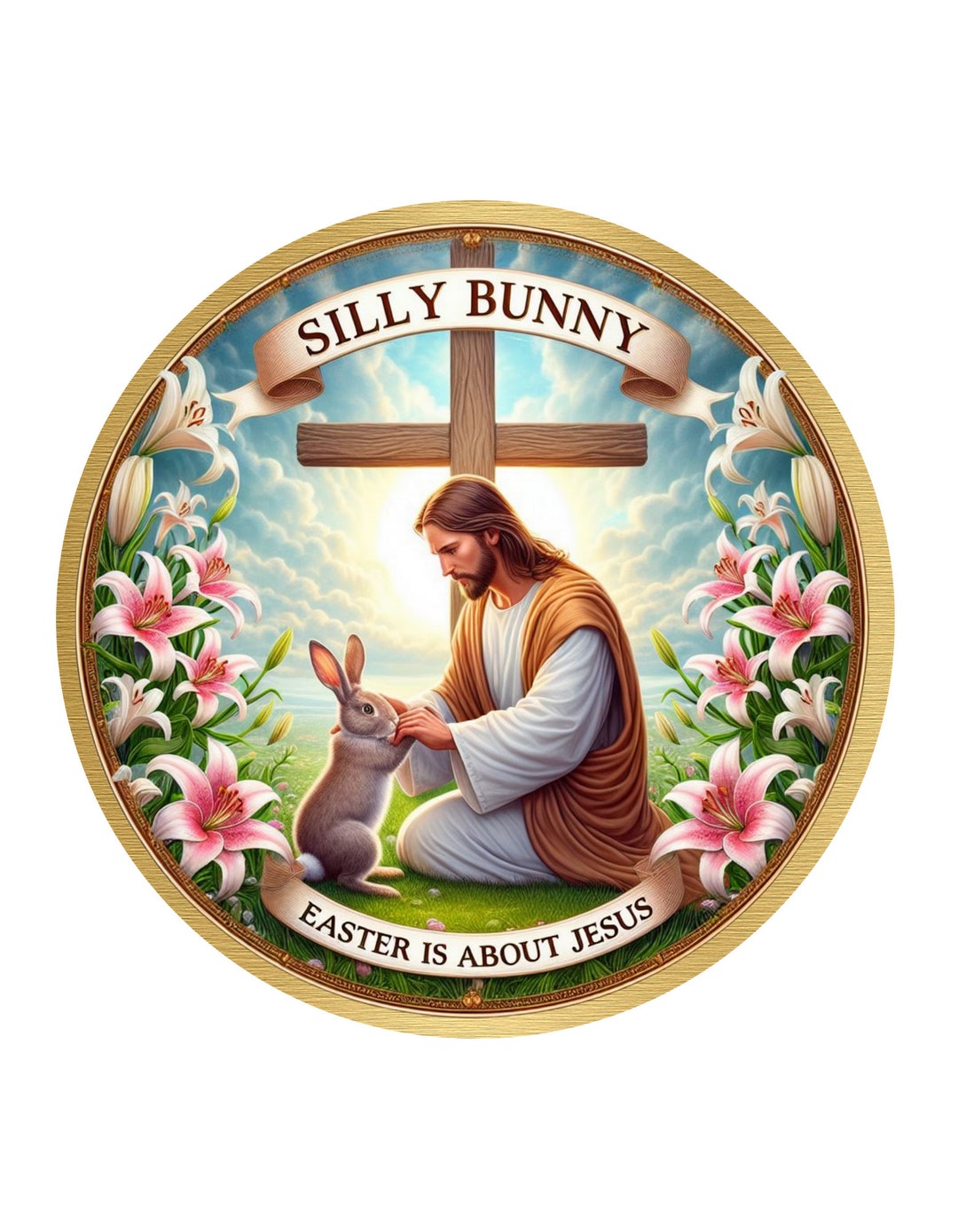 Silly Bunny Easter is About Jesus Wreath Sign, Round Wreath Sign, Sign ...