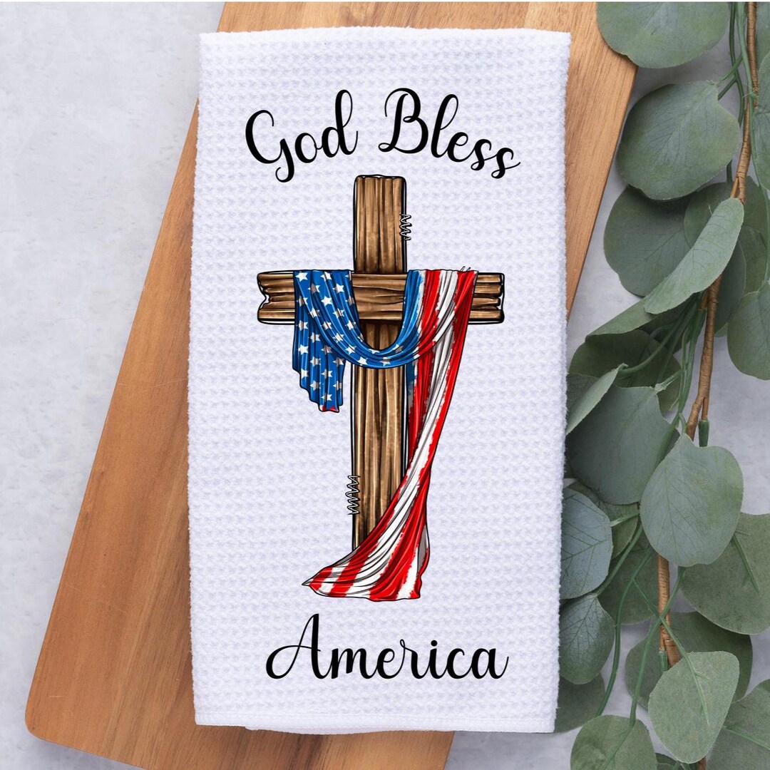 God Bless America Tea Dish Hand Kitchen Towel, Patriotic Christian ...