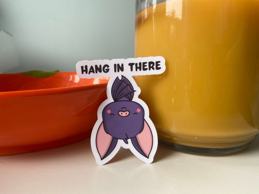 Hang in There Bat Sticker - Handmade, Anxiety, Depression, Mental ...