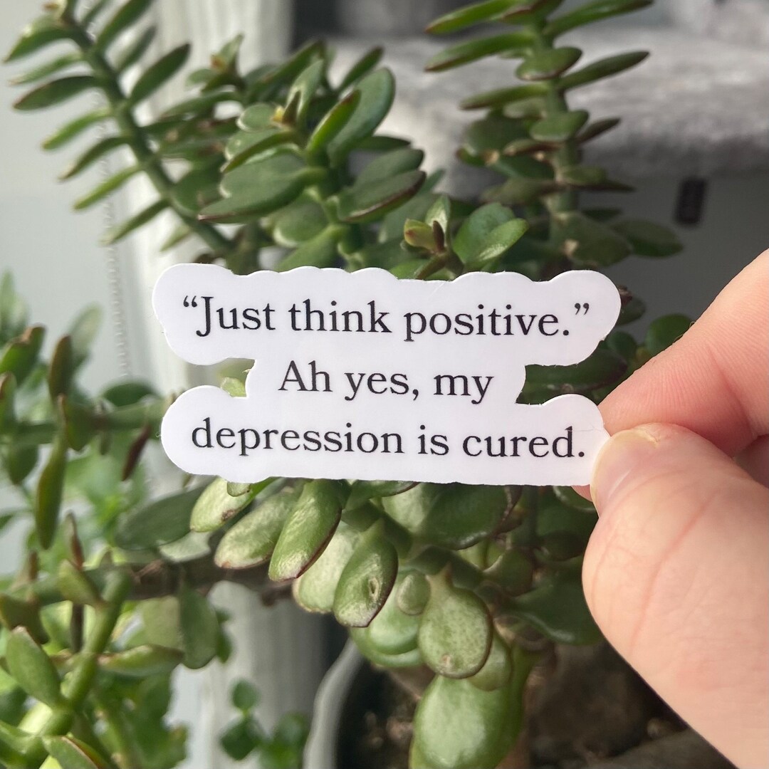 Just Think Positive Joke Sticker - Handmade, Mental Health, Acceptance ...