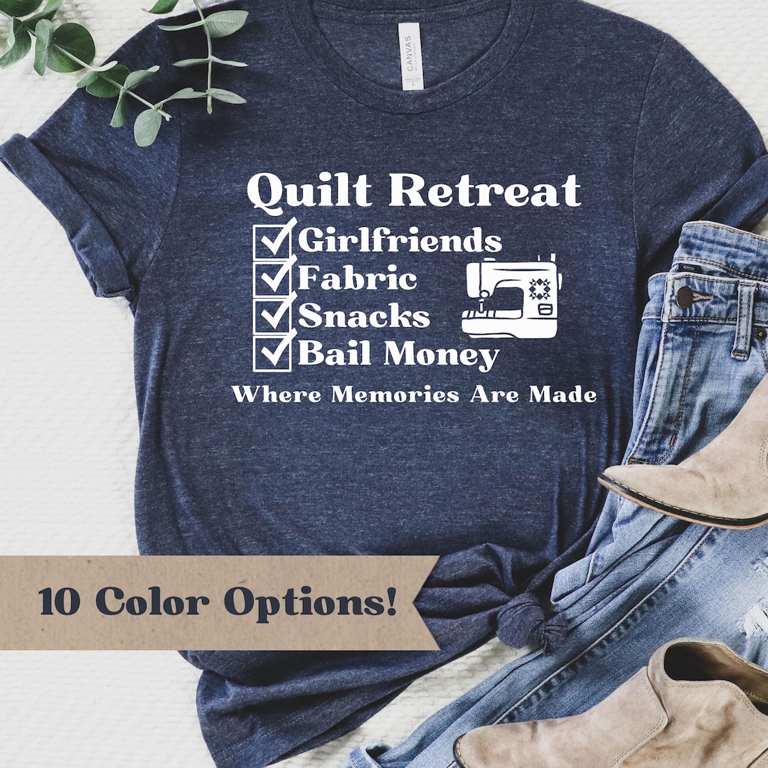 Funny Quilt Retreat Shirt for Quilters, Group Shirt for Quilting, Quilt ...