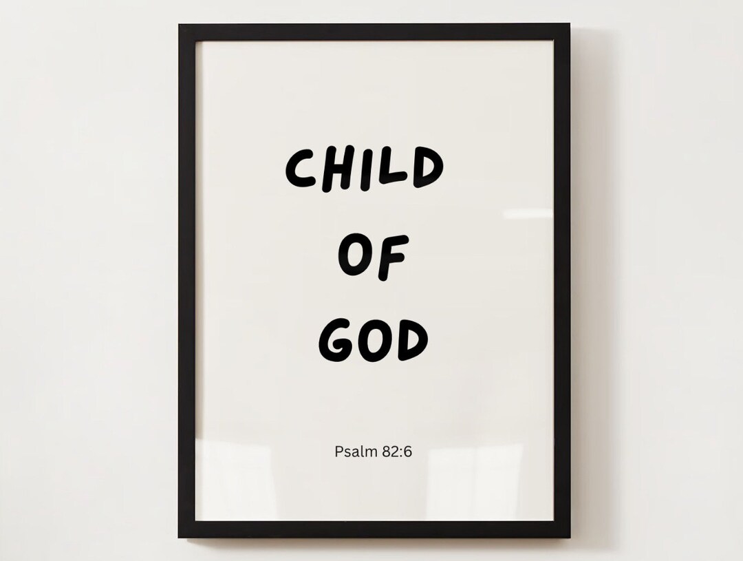 Child of God Poster, Psalm 82:6, Christian Wall Art, Christian Poster ...