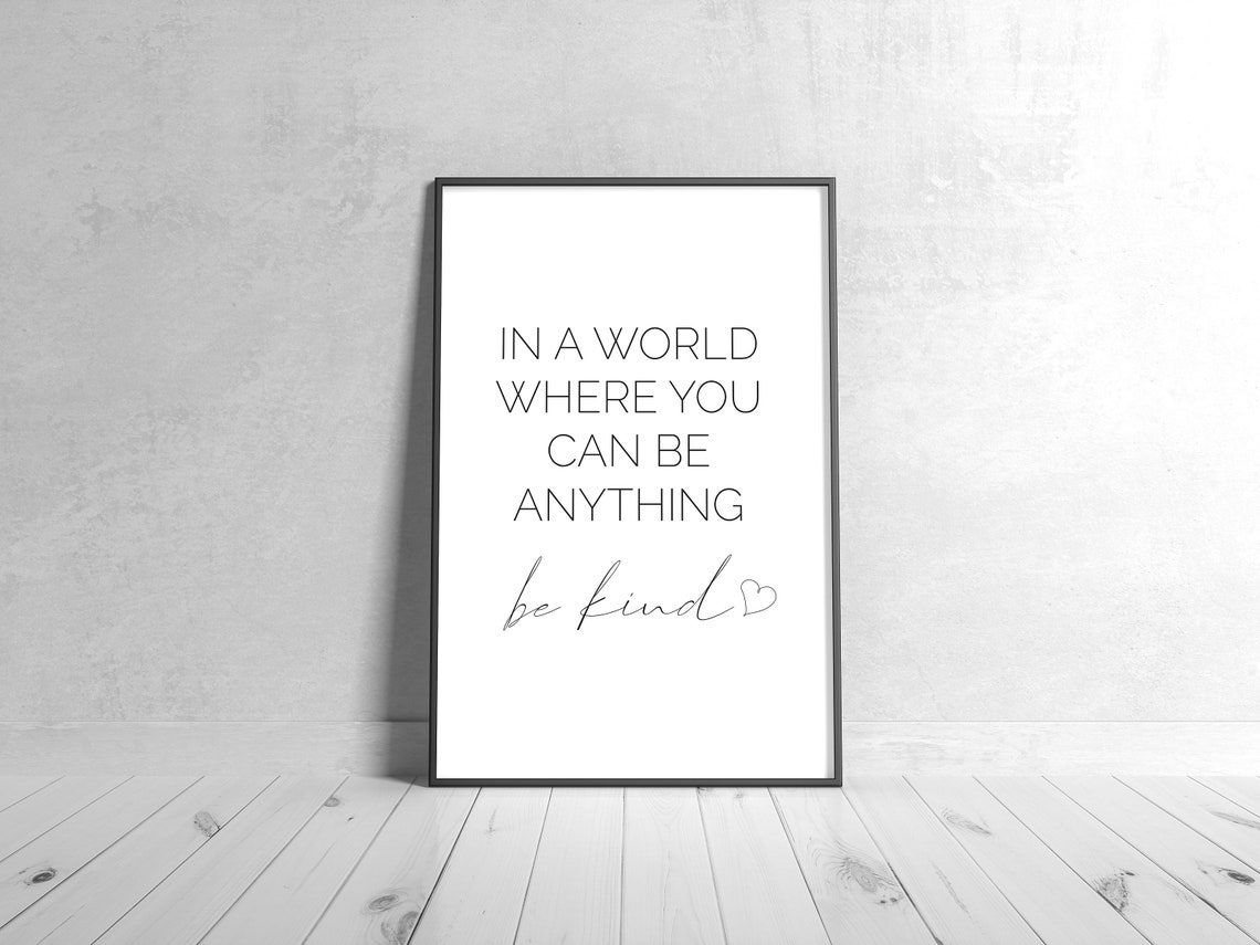 In a World Where You Can Be Anything, Be Kind Print, Minimalistic ...