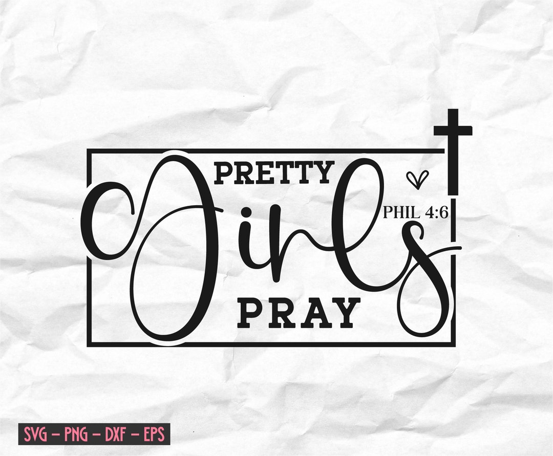 Pretty Girls Pray Svg,christian Quote,girl Pray Svg,girl Fight Svg,girl ...