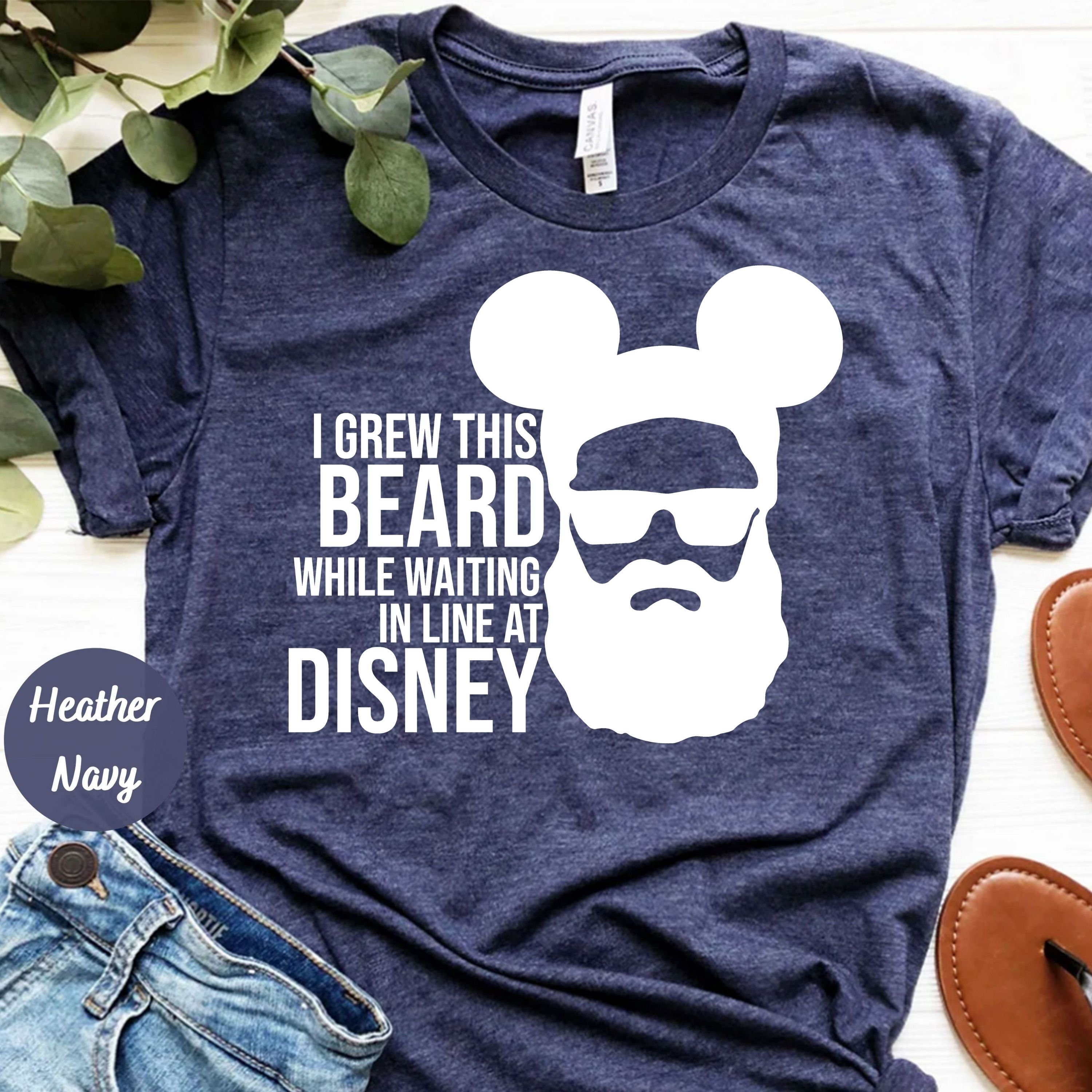 I Grew This Beard in Line at Disney, Men's Disney Shirts, Disney Beard ...