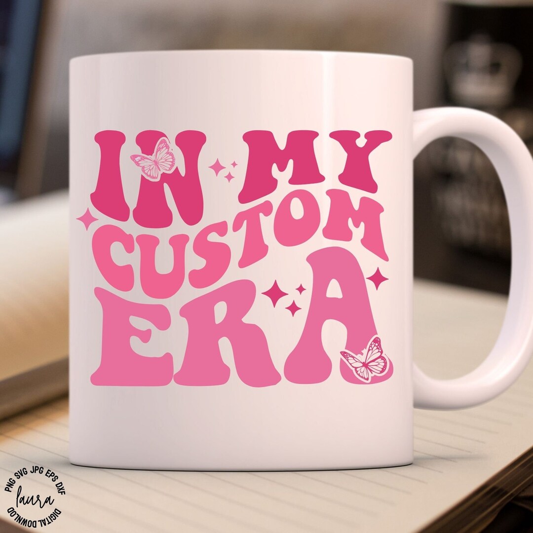 In My Custom Era Svg, in My Personalized Era Svg, in My Era Png, Custom Groovy Text, Custom My ...