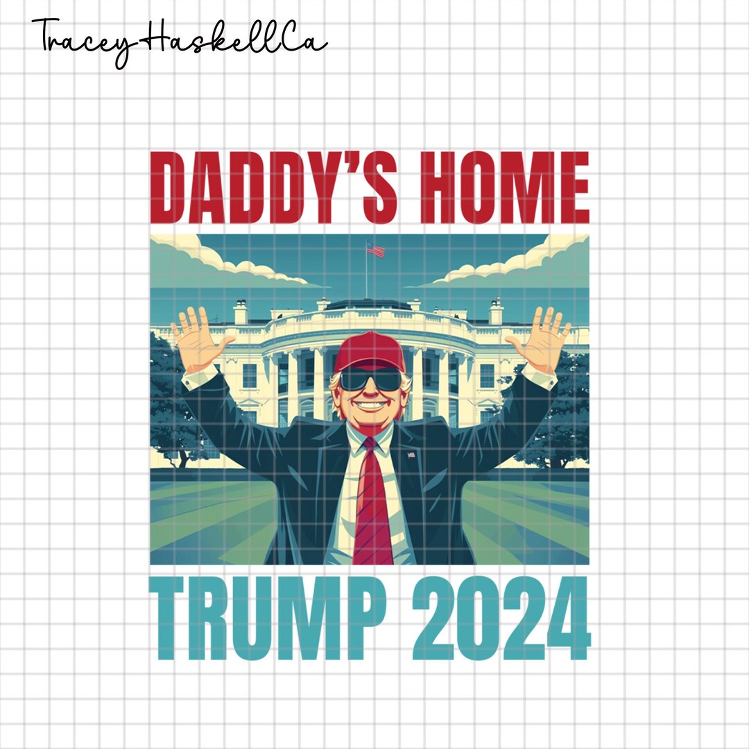 Daddy's Home Png, Trump 2024 Png, Political Png, Funny Trump Png ...